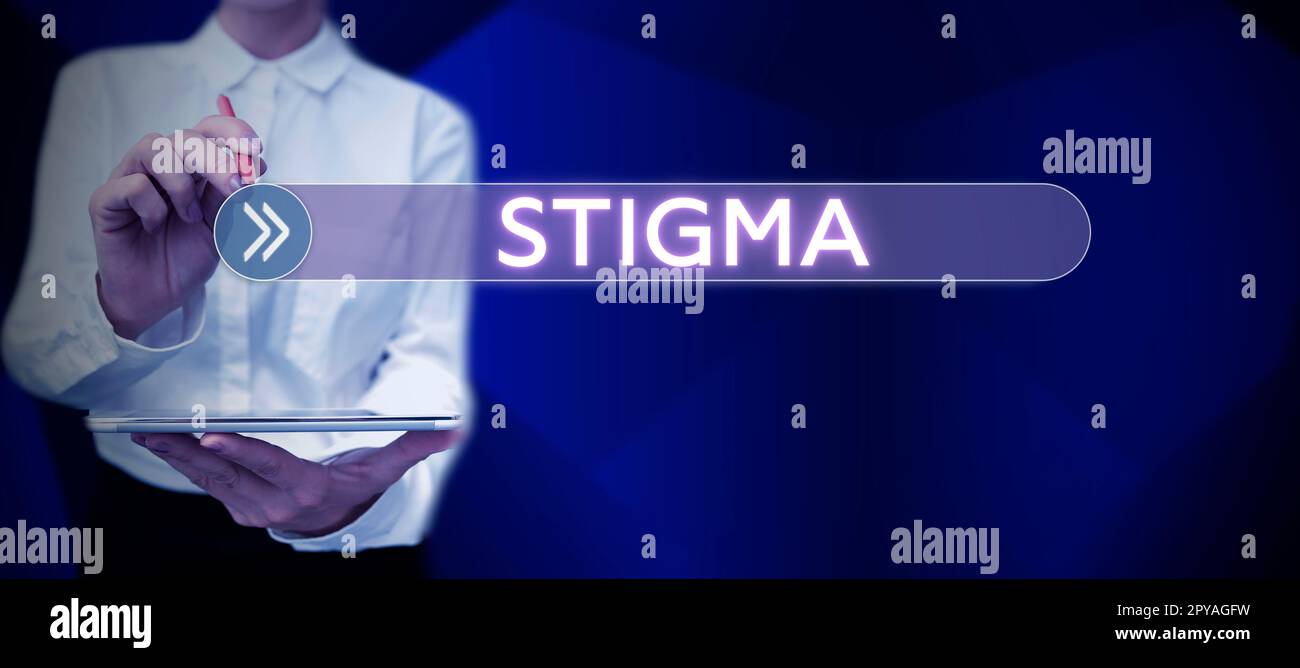 Sign displaying Stigma. Word for feeling of disapproval that most ...