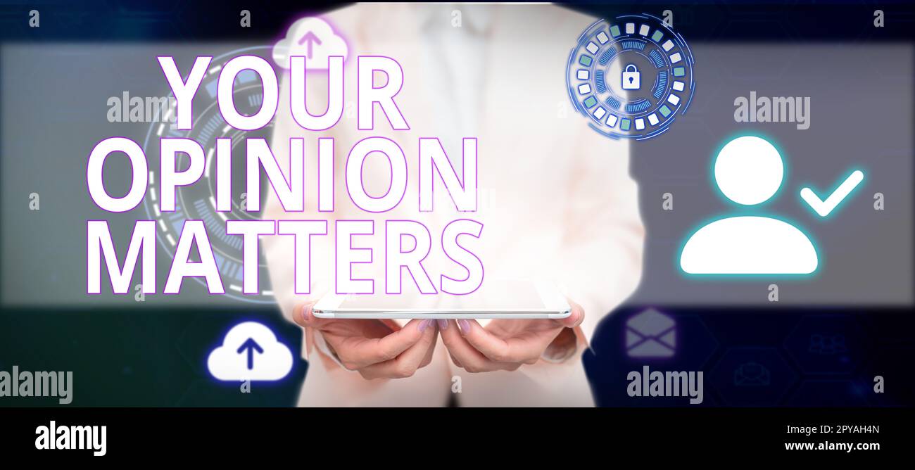 Hand writing sign Your Opinion Matters. Business idea to Have your say ...