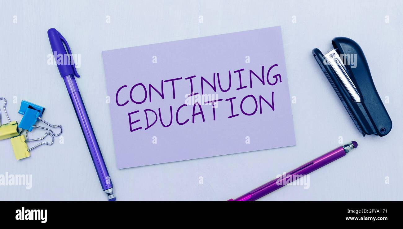 Handwriting text Continuing Education. Conceptual photo Continued ...