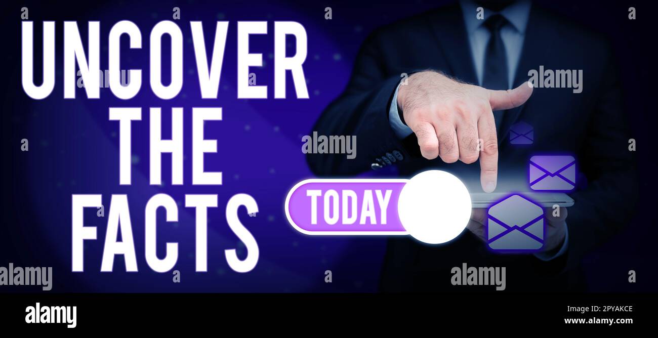 Text showing inspiration Uncover The Facts. Business approach Find the ...