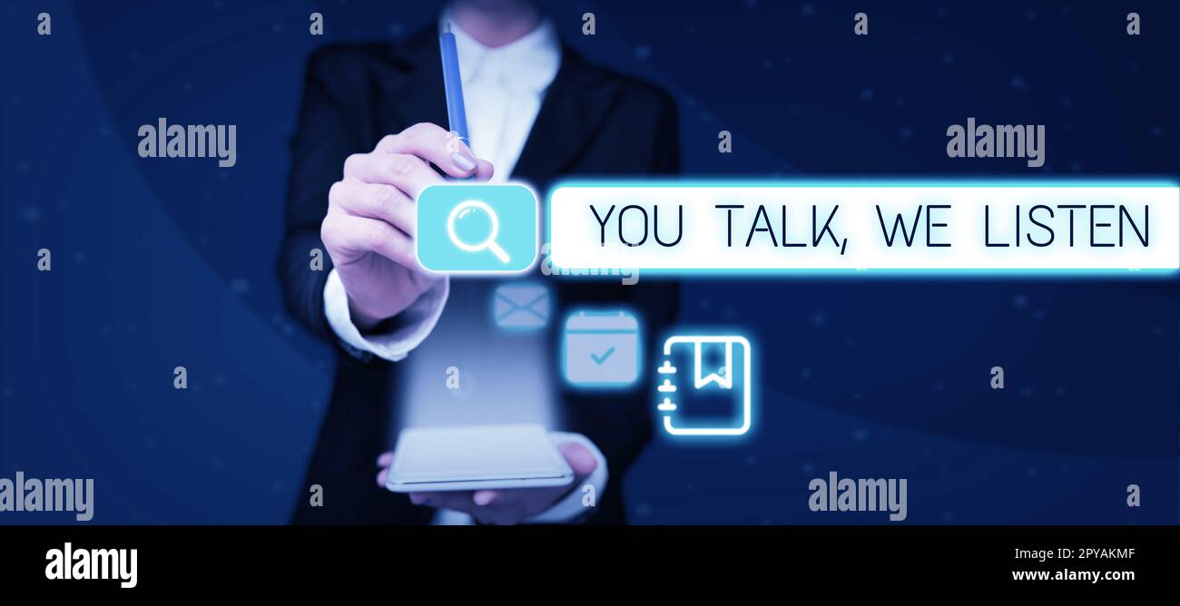 Text caption presenting You Talk, We Listen. Conceptual photo Two Way ...