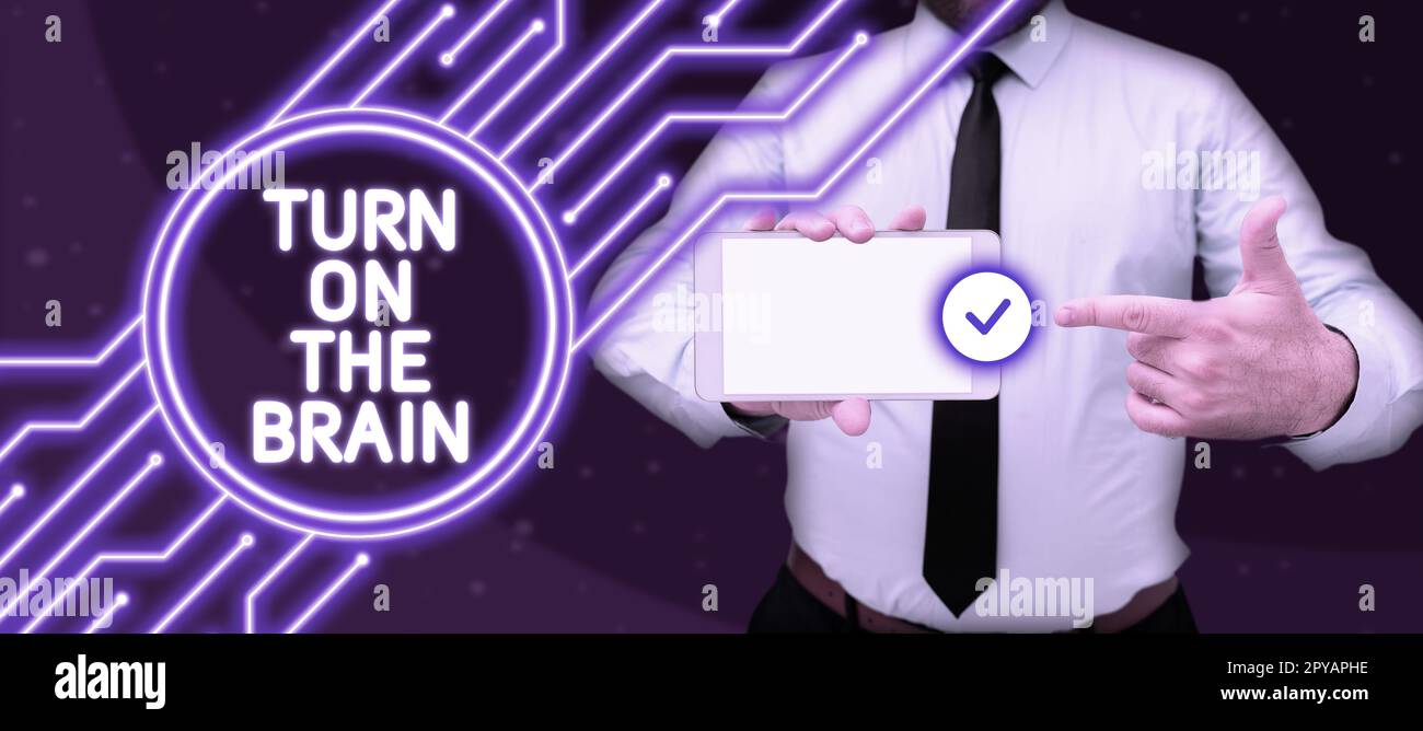 Writing displaying text Turn On The Brain. Concept meaning Apply what ...