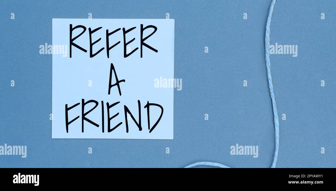 Sign displaying Refer A Friend. Business concept Recommendation Appoint ...
