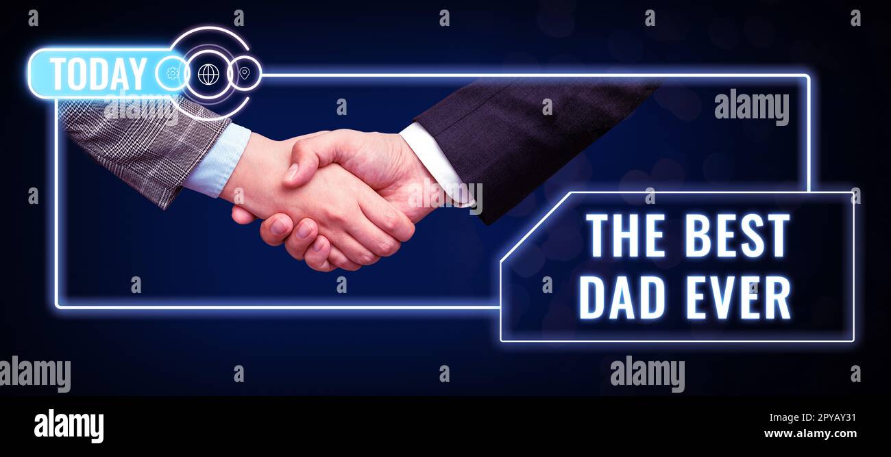 Sign displaying The Best Dad Ever. Concept meaning used to describing a ...