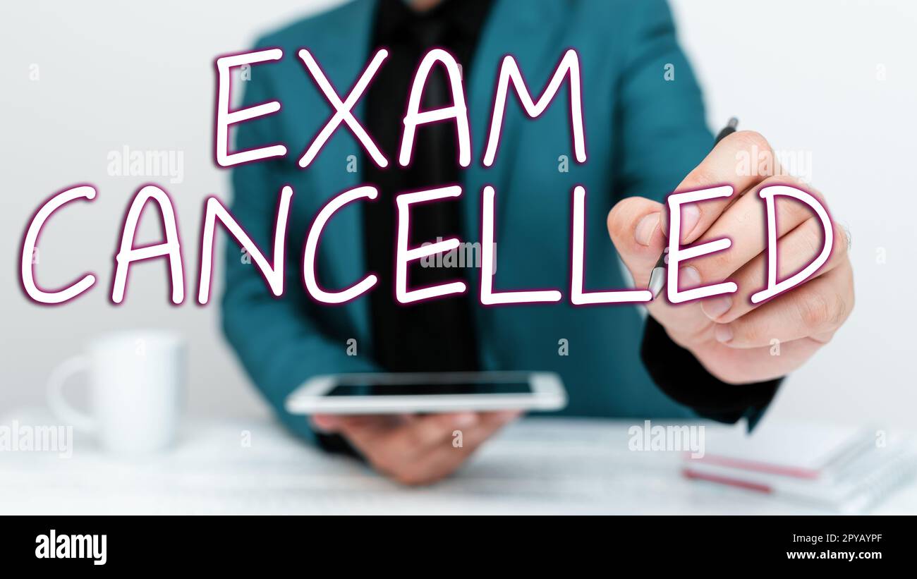 Inspiration showing sign Exam Cancelled. Word for the precise ...