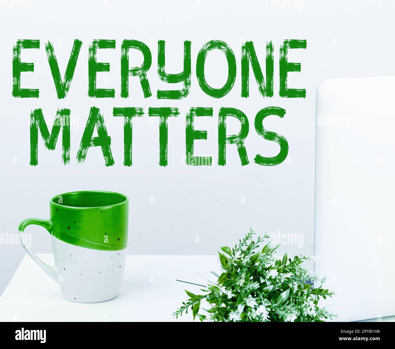 Hand writing sign Everyone Matters. Word for all the people have right ...