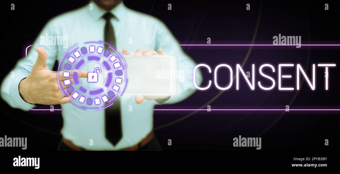 Text sign showing Consent. Business overview general agreement about ...