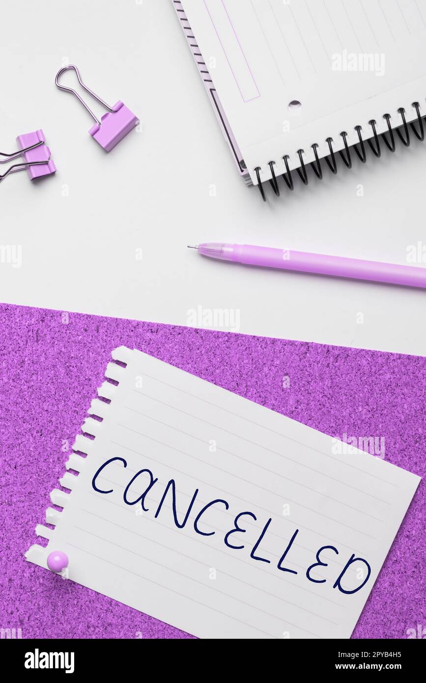 Text sign showing Cancelled. Business overview decide or announce that ...