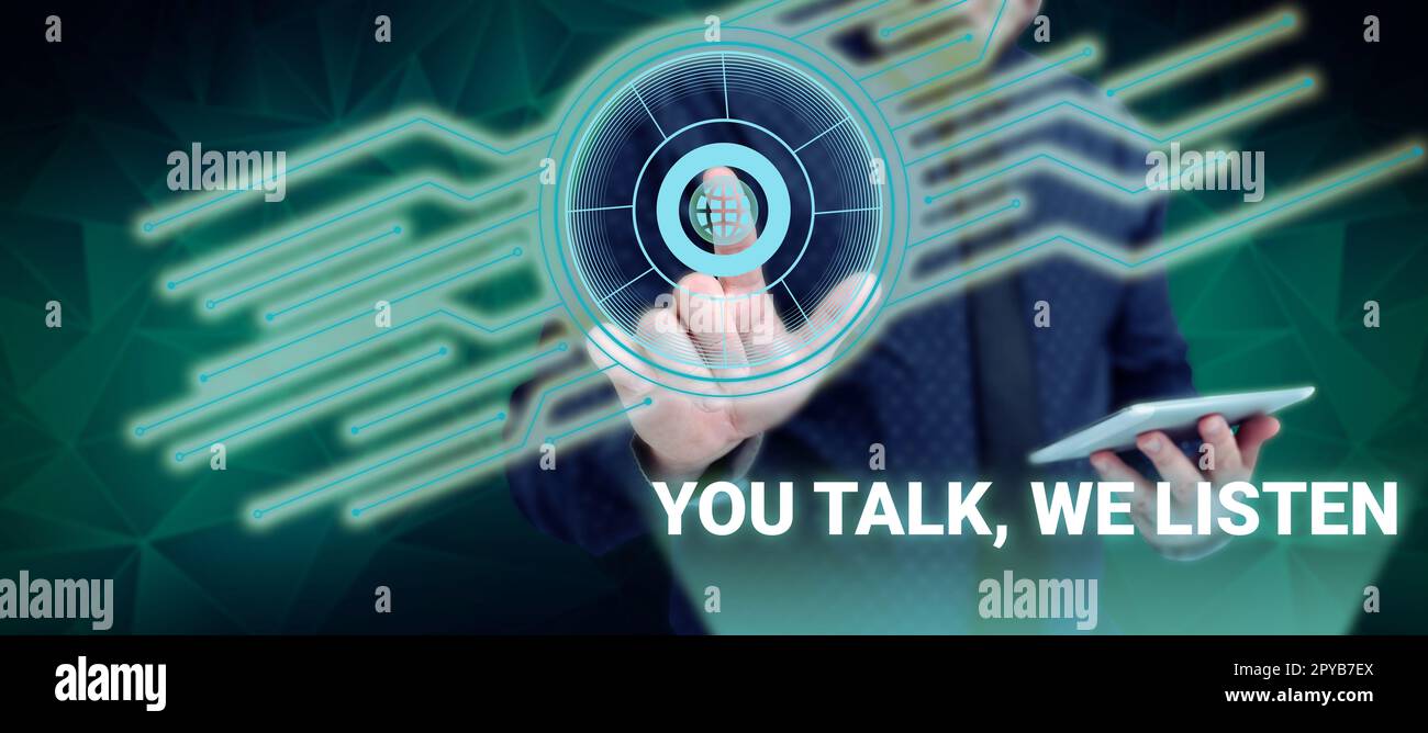 Hand writing sign You Talk, We Listen. Word for Two Way Communication ...