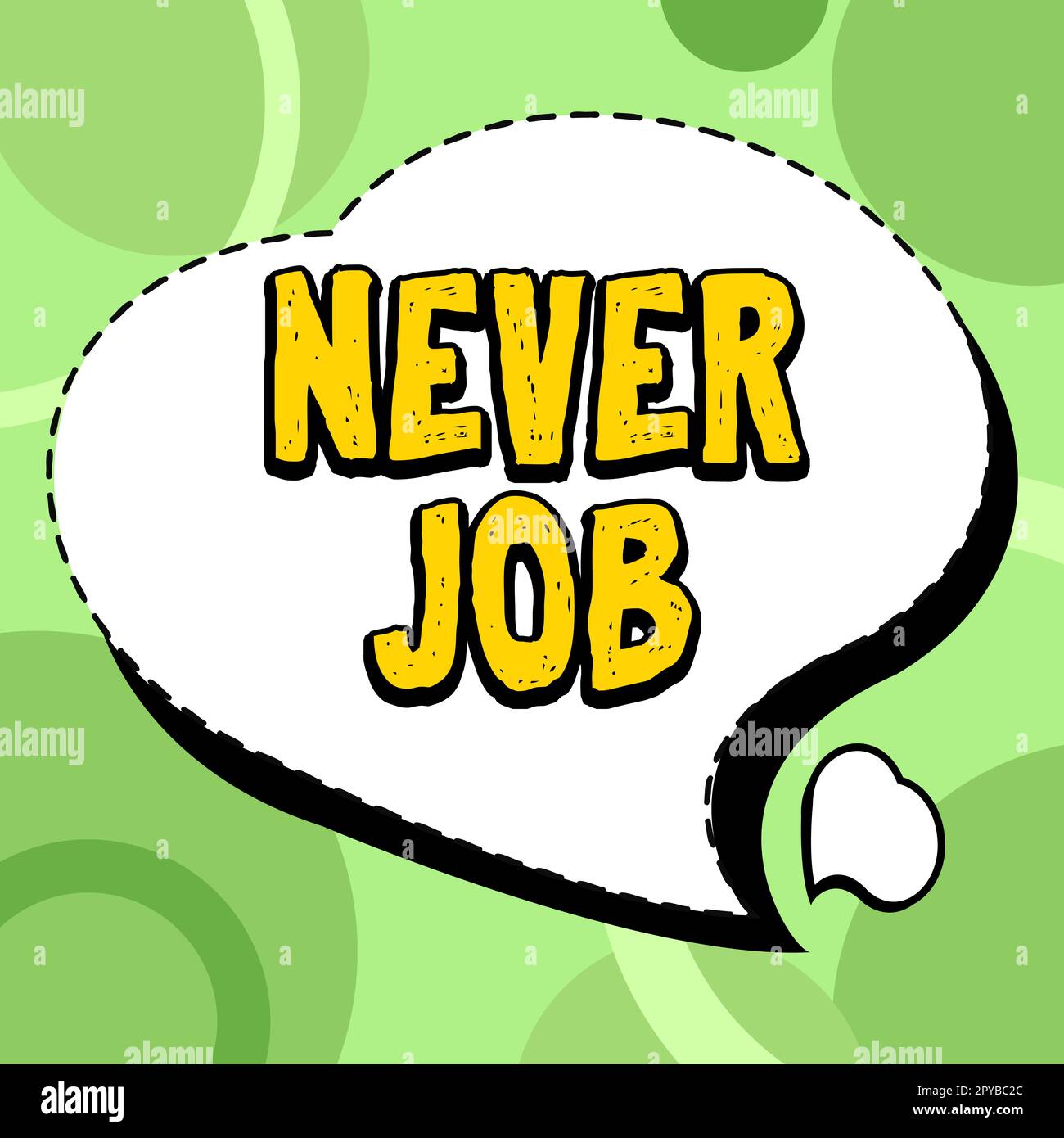 Conceptual display Never Job. Business approach Choosing a job that you ...