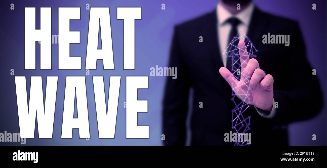 Sign displaying Heat Wave. Business overview a prolonged period of ...