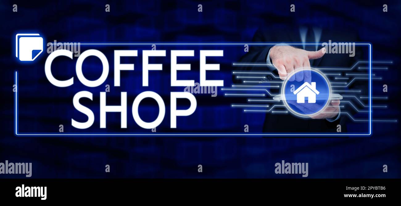 Sign displaying Coffee Shop. Business concept small informal restaurant ...