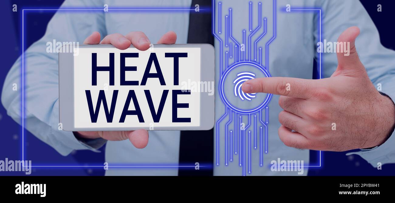 Writing displaying text Heat Wave. Conceptual photo a prolonged period ...