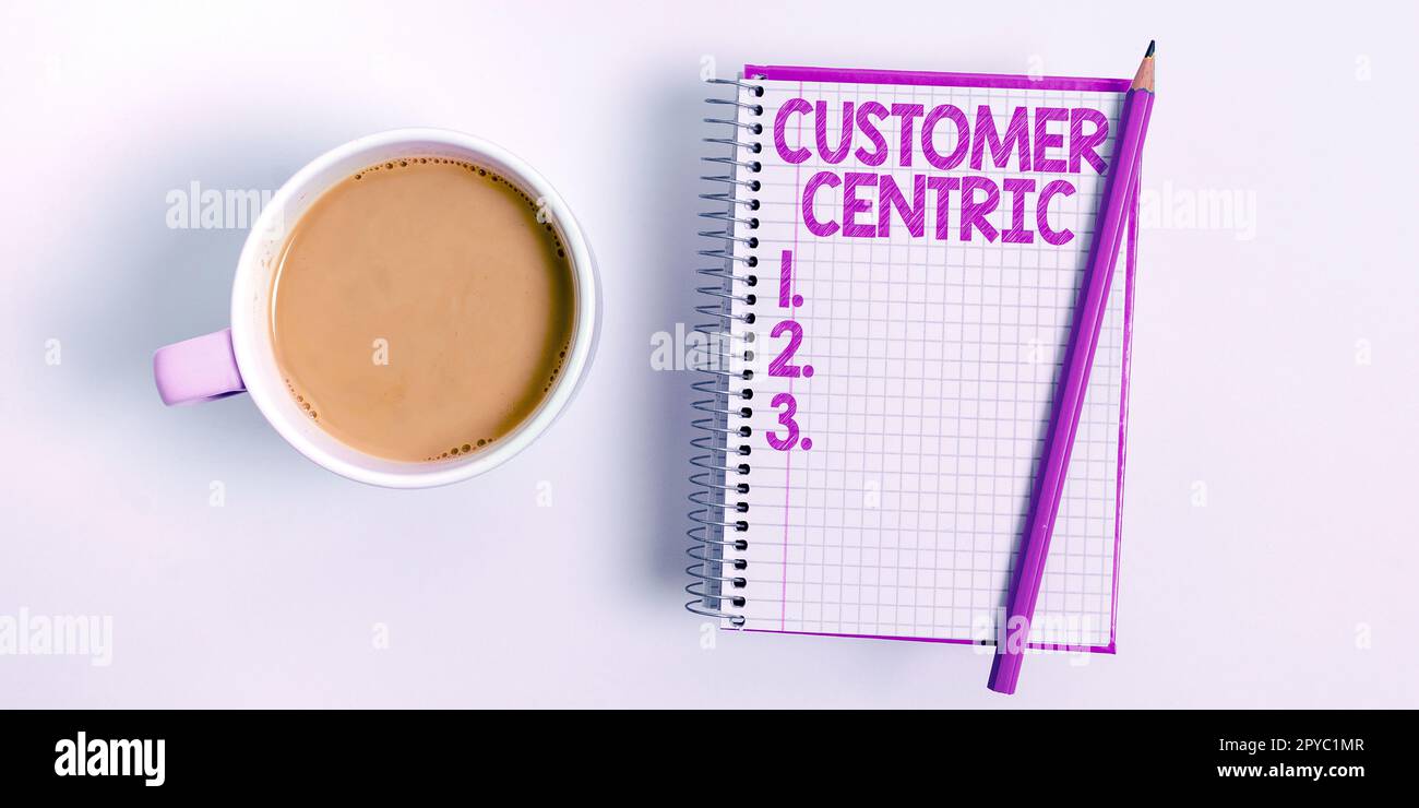 Writing displaying text Customer Centric. Business idea process of ... Writing displaying text Customer Centric. Business idea process of ...