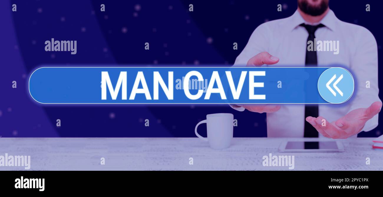 Sign displaying Man Cave. Business concept a room, space or area of a ...