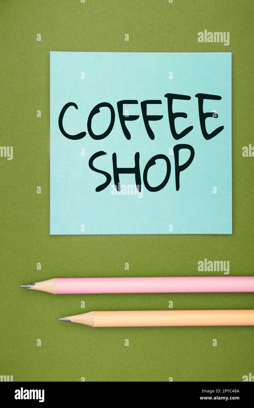 Inspiration showing sign Coffee Shop. Business showcase small informal ...