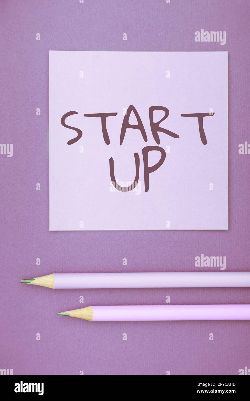 Sign displaying Start Up. Internet Concept in the early process of ...