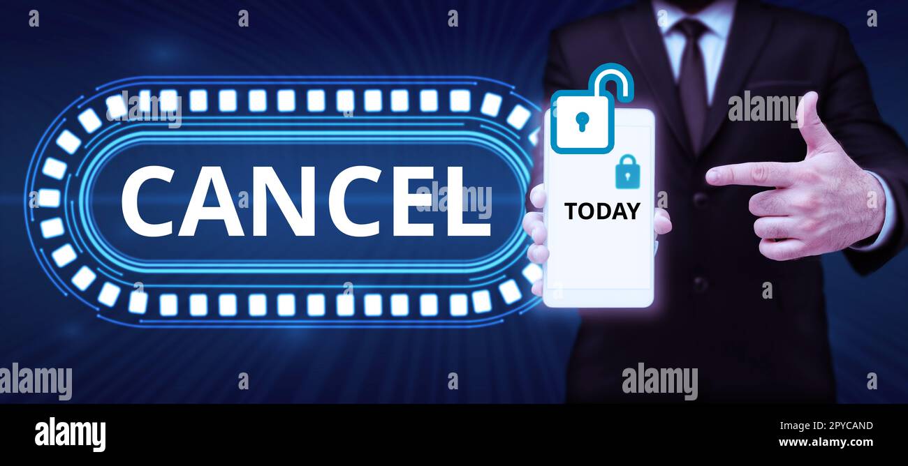 Conceptual caption Cancel. Internet Concept To decide or announce that ...