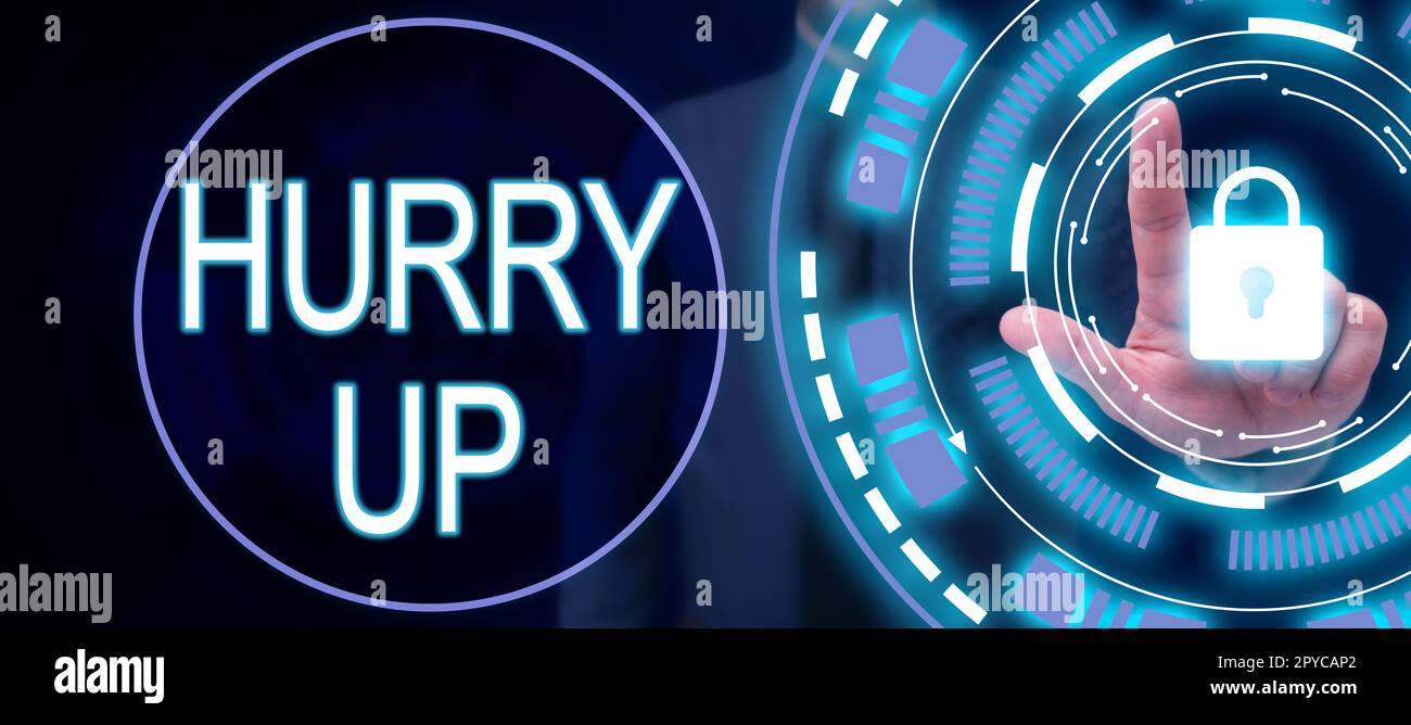 Conceptual caption Hurry Up. Concept meaning asking someone to do a job ...