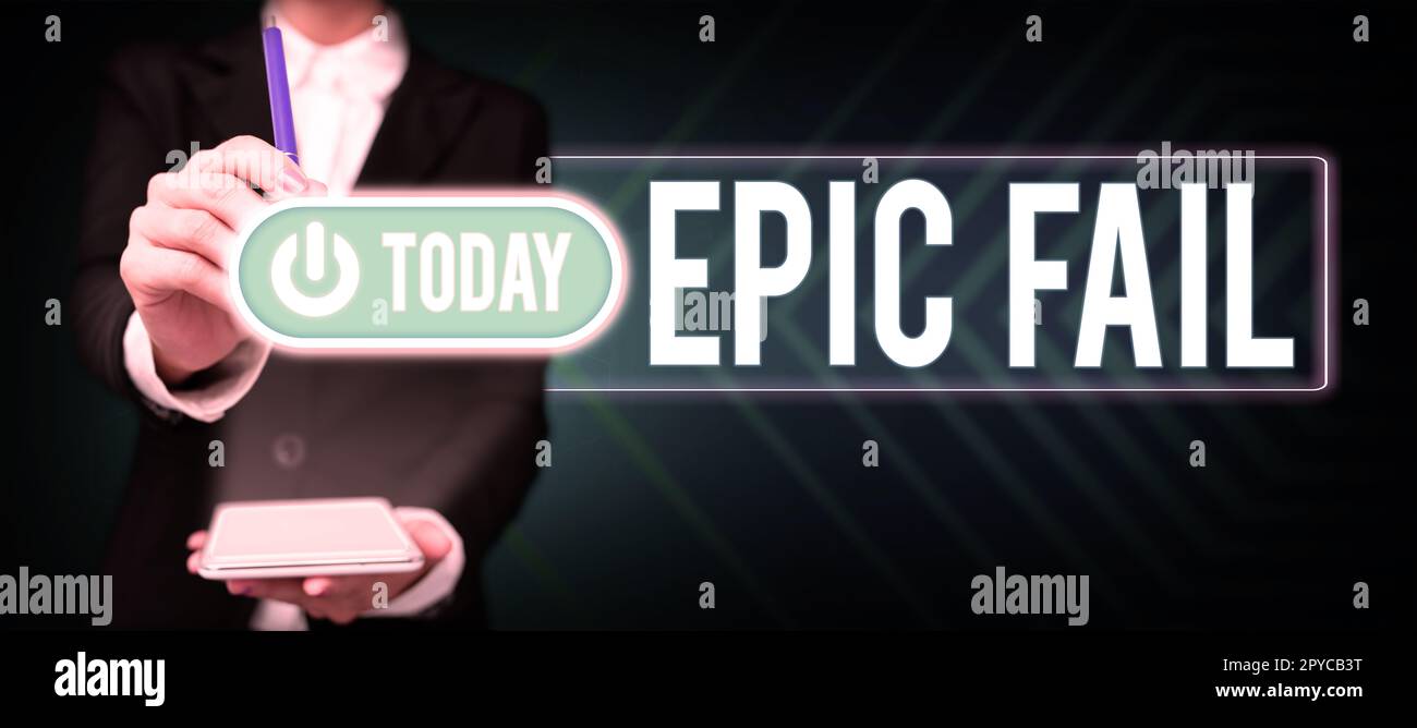 Sign displaying Epic Fail. Business concept a spectacularly ...