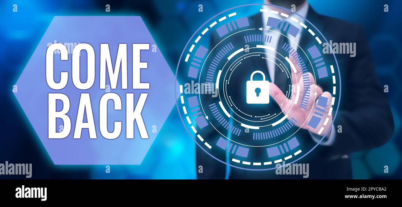 Sign displaying Come Back. Business showcase asking for a person to ...