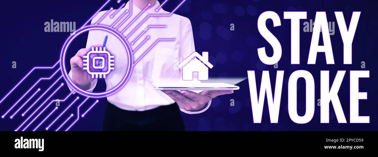 Conceptual display Stay Woke. Conceptual photo being aware of your ...