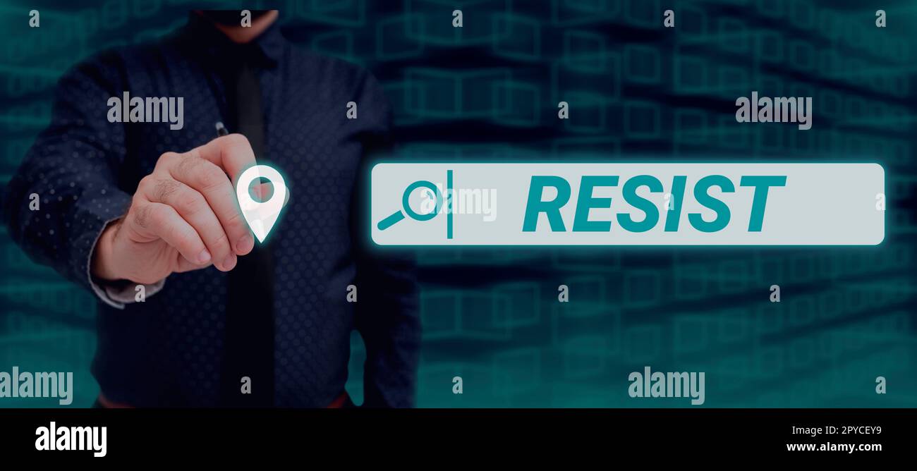 Text showing inspiration Resist. Word Written on To fight against ...