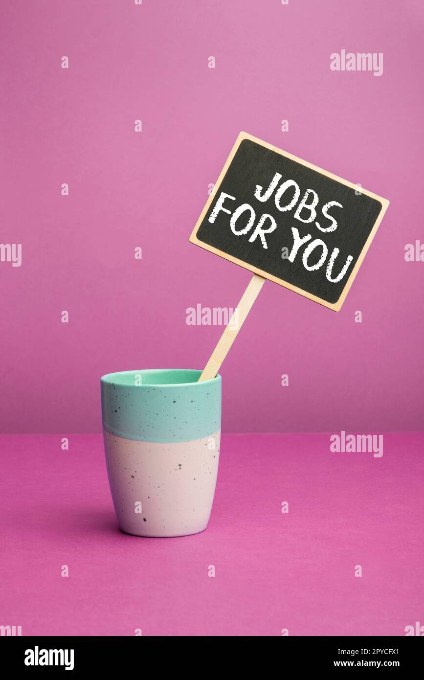 Sign displaying Jobs For You. Word for List of available positions that ...