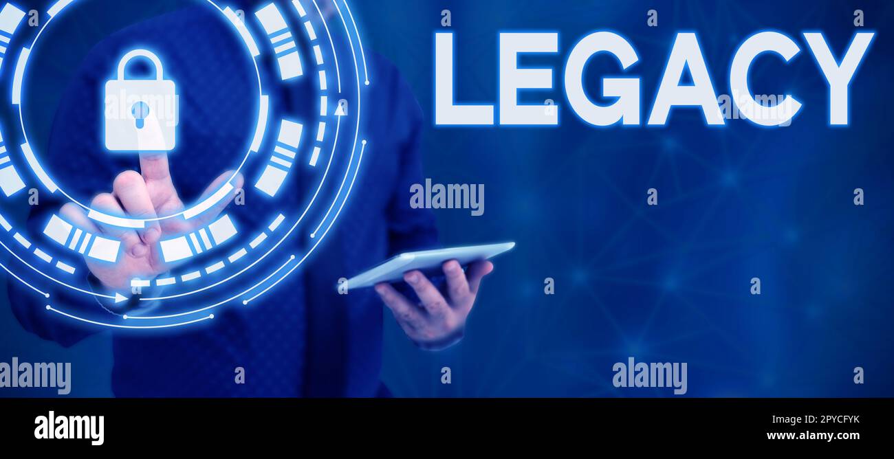 Sign displaying Legacy. Word Written on Transmitted Received from an ...