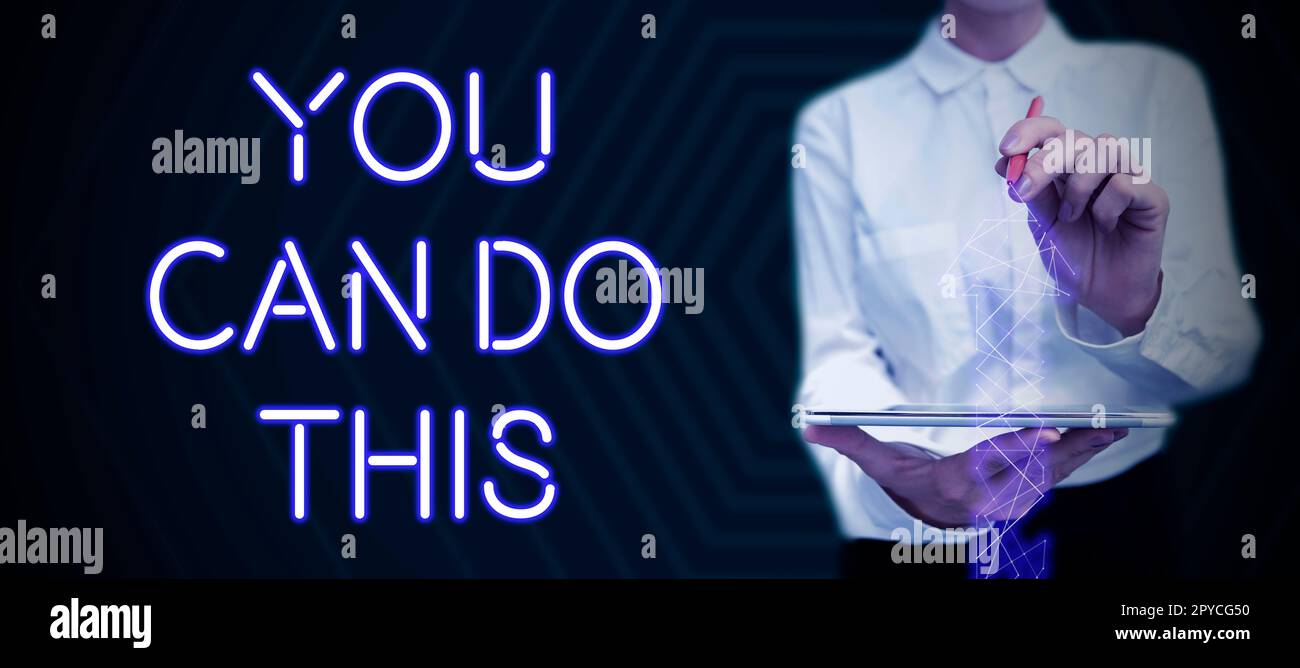 Inspiration showing sign You Can Do This. Concept meaning Eagerness and ...