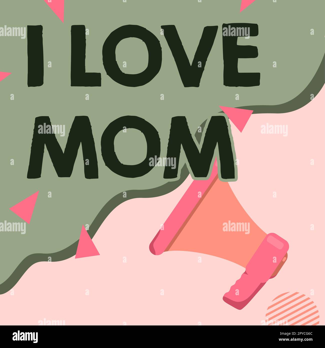 Sign displaying I Love Mom. Business idea Good feelings about my mother ...