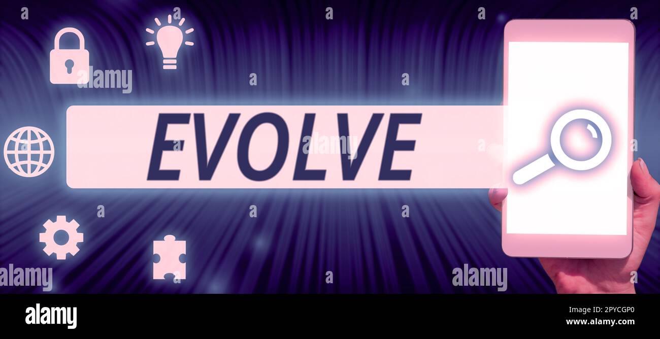 Hand writing sign Evolve. Business idea develop gradually Improve your ...