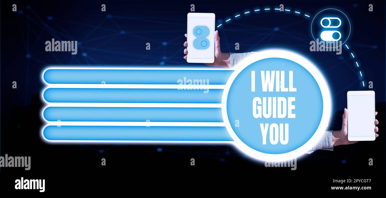 Sign displaying I Will Guide You. Concept meaning Help showing a route ...