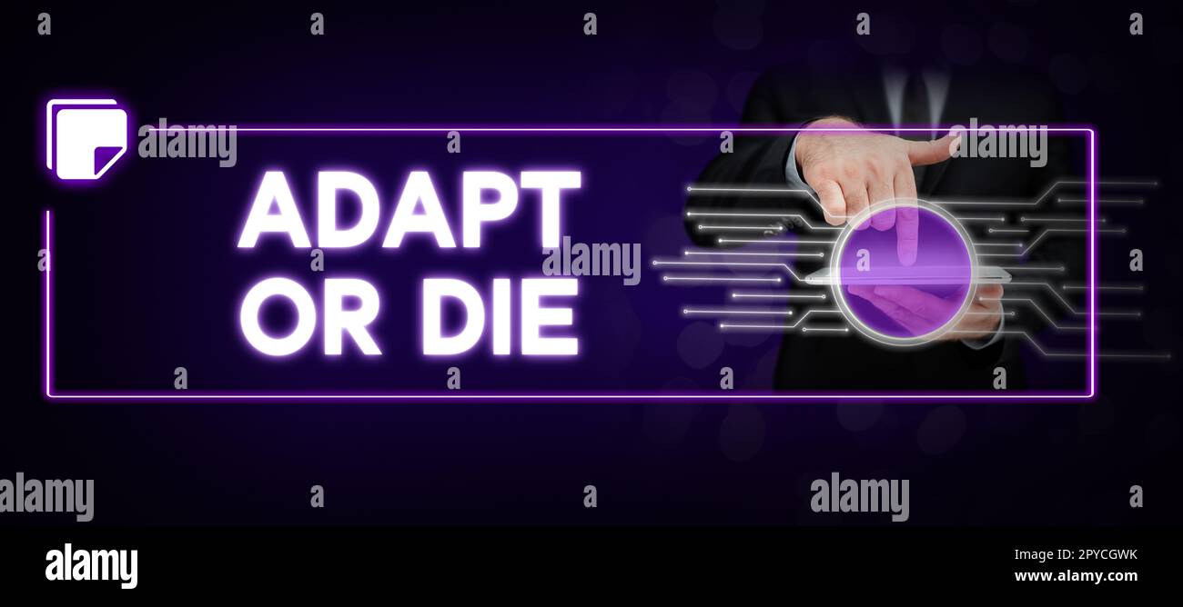 Writing displaying text Adapt Or Die. Business idea Be flexible to ...
