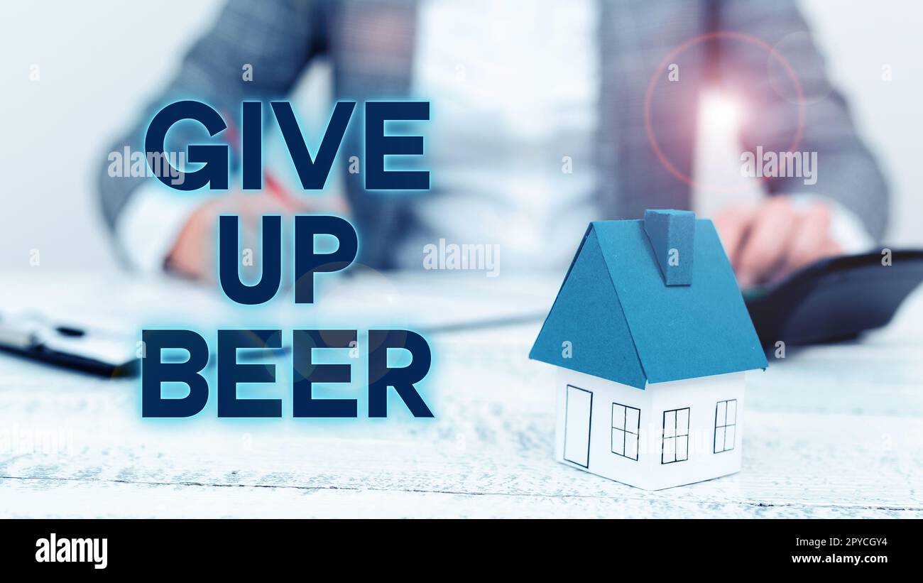 Conceptual caption Give Up Beer. Word Written on Stop drinking alcohol ...