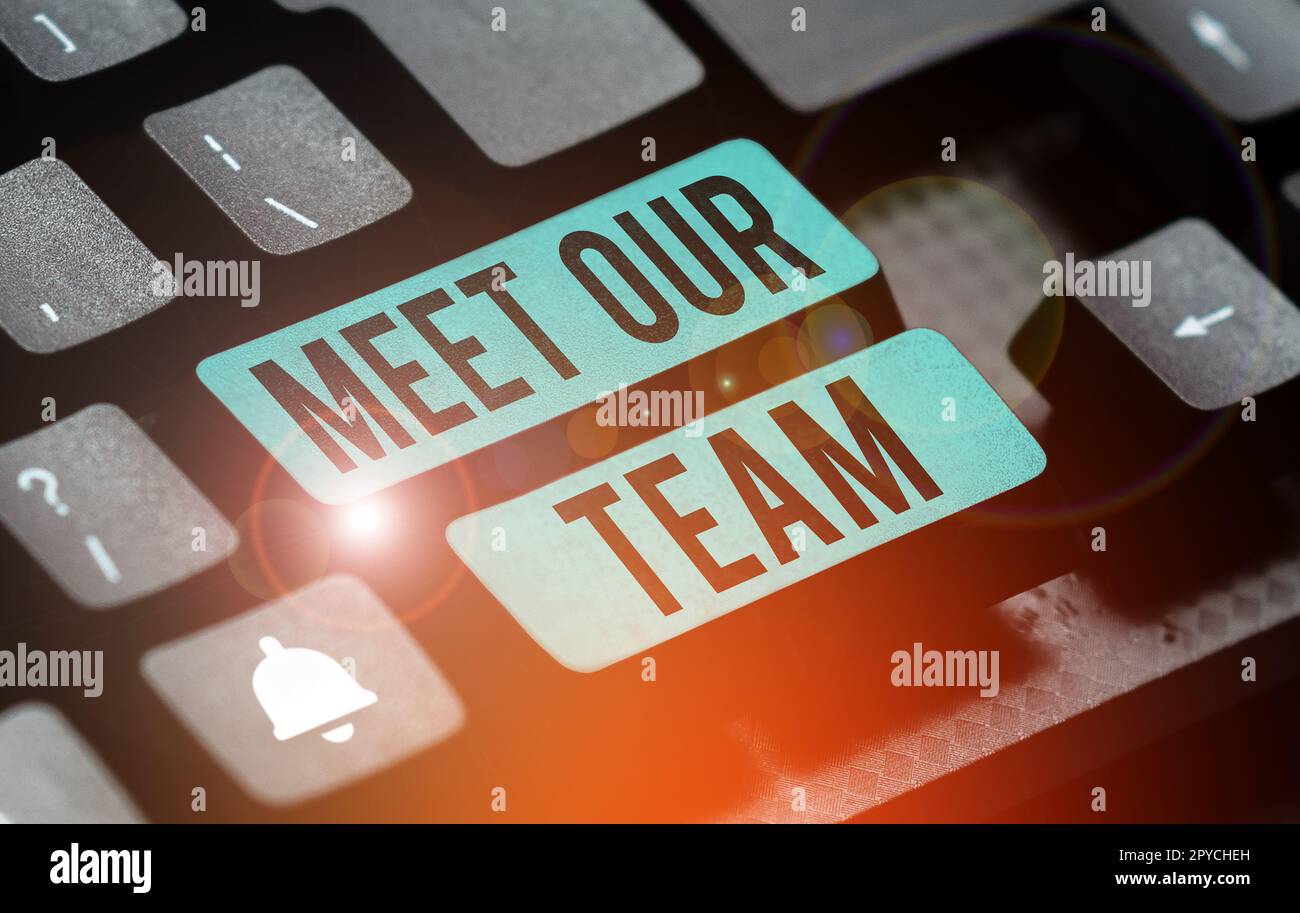 Sign displaying Meet Our Team. Word Written on introducing another ... Sign displaying Meet Our Team. Word Written on introducing another ...