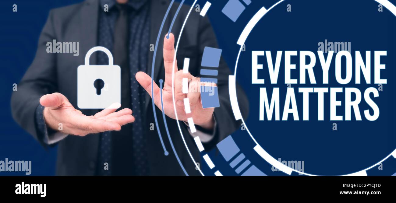 Inspiration showing sign Everyone Matters. Word for all the people have ...