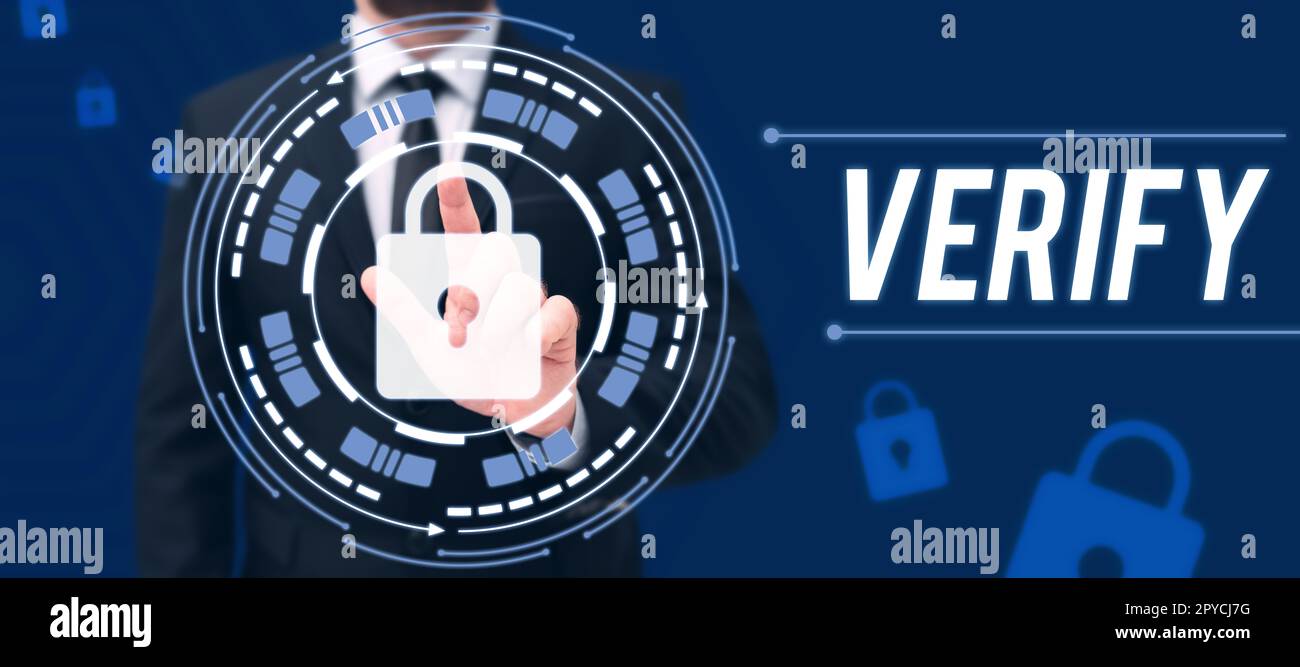 Text sign showing Verify. Internet Concept make sure or demonstrate ...