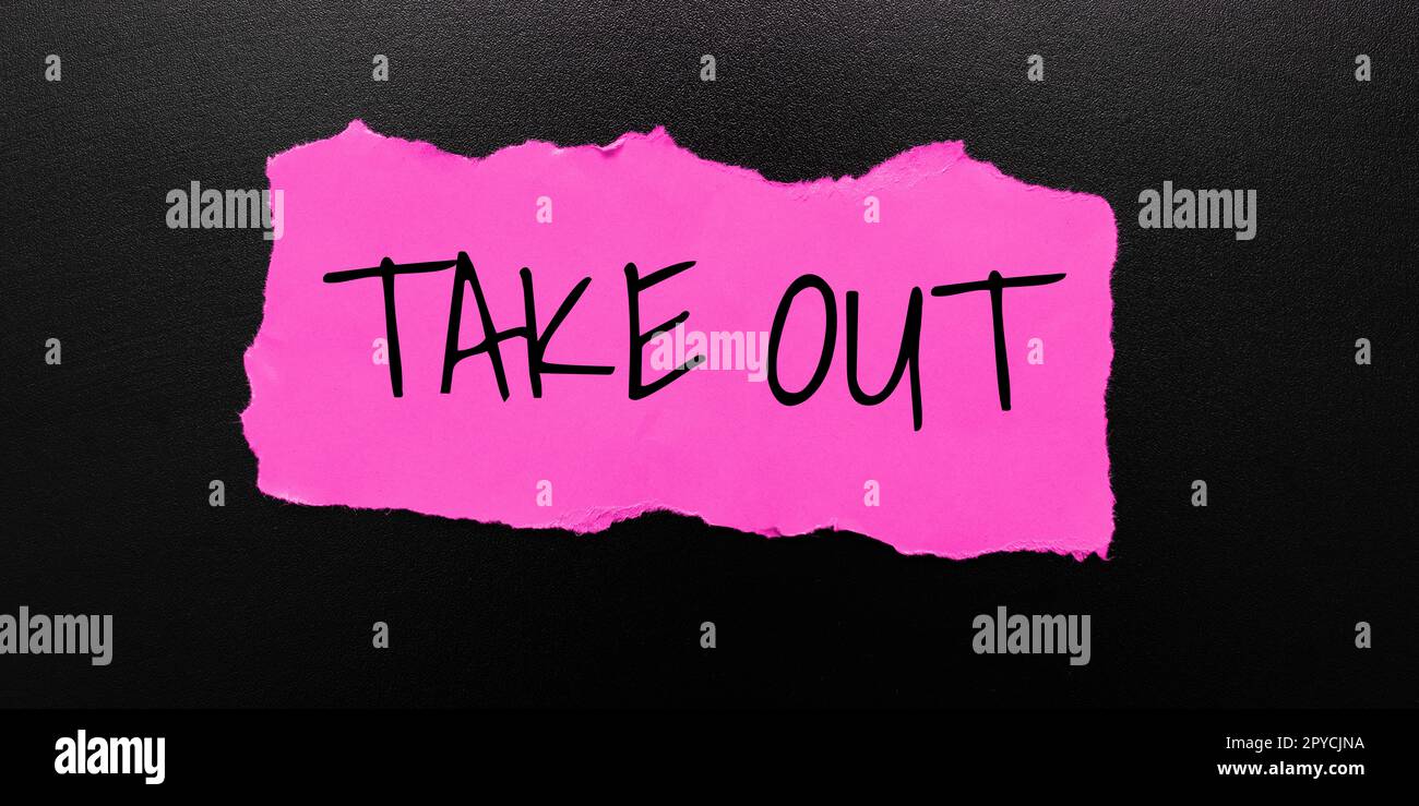Hand writing sign Take Out. Word Written on the act of taking out food ...