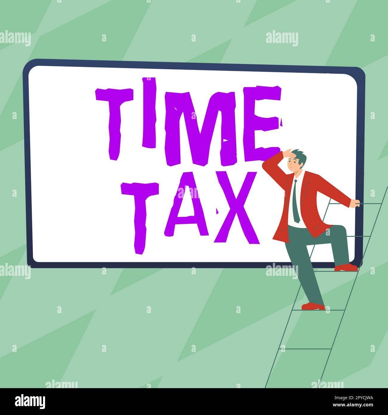 Sign displaying Time Tax. Word for when individual taxpayers prepare ...