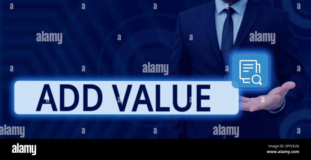 Sign displaying Add Value. Business overview an improvement or addition ...
