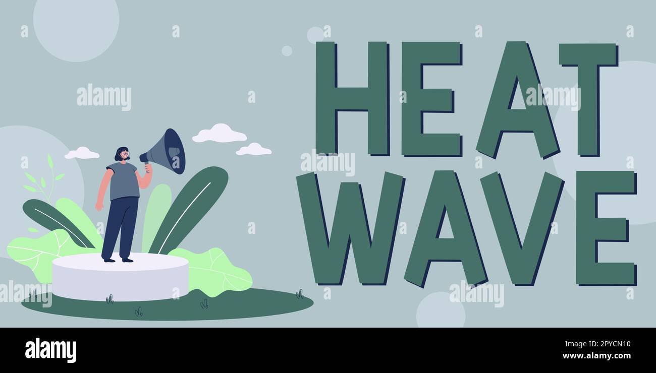 Text showing inspiration Heat Wave. Business concept a prolonged period ...
