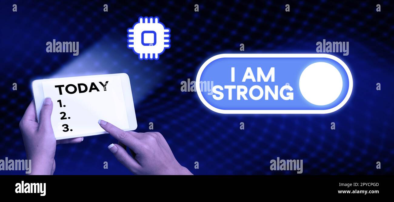 Sign displaying I Am Strong. Word for Have great strength being healthy ...