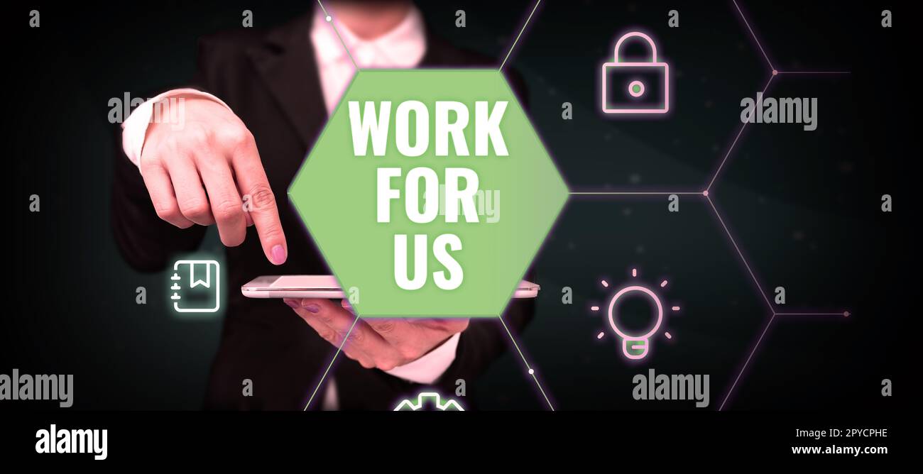 Sign displaying Work For Us. Business concept Invitation to join a ...