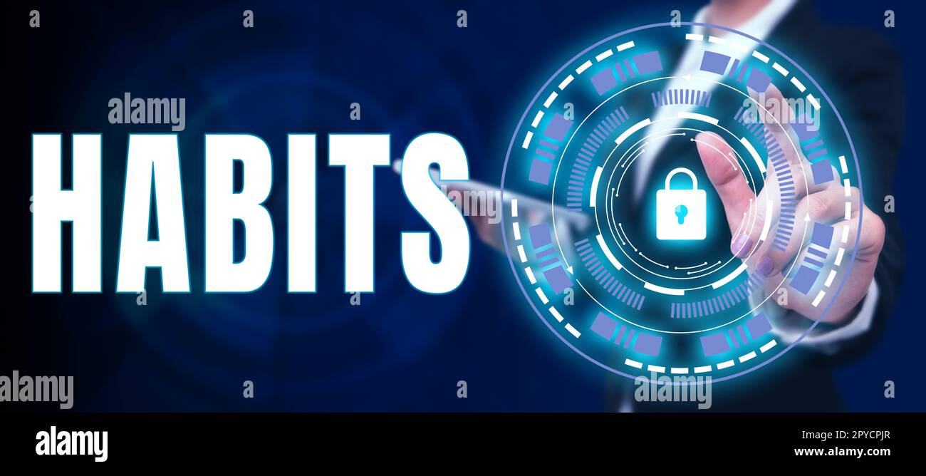 Text sign showing Habits. Business idea Regular tendency or practice ...