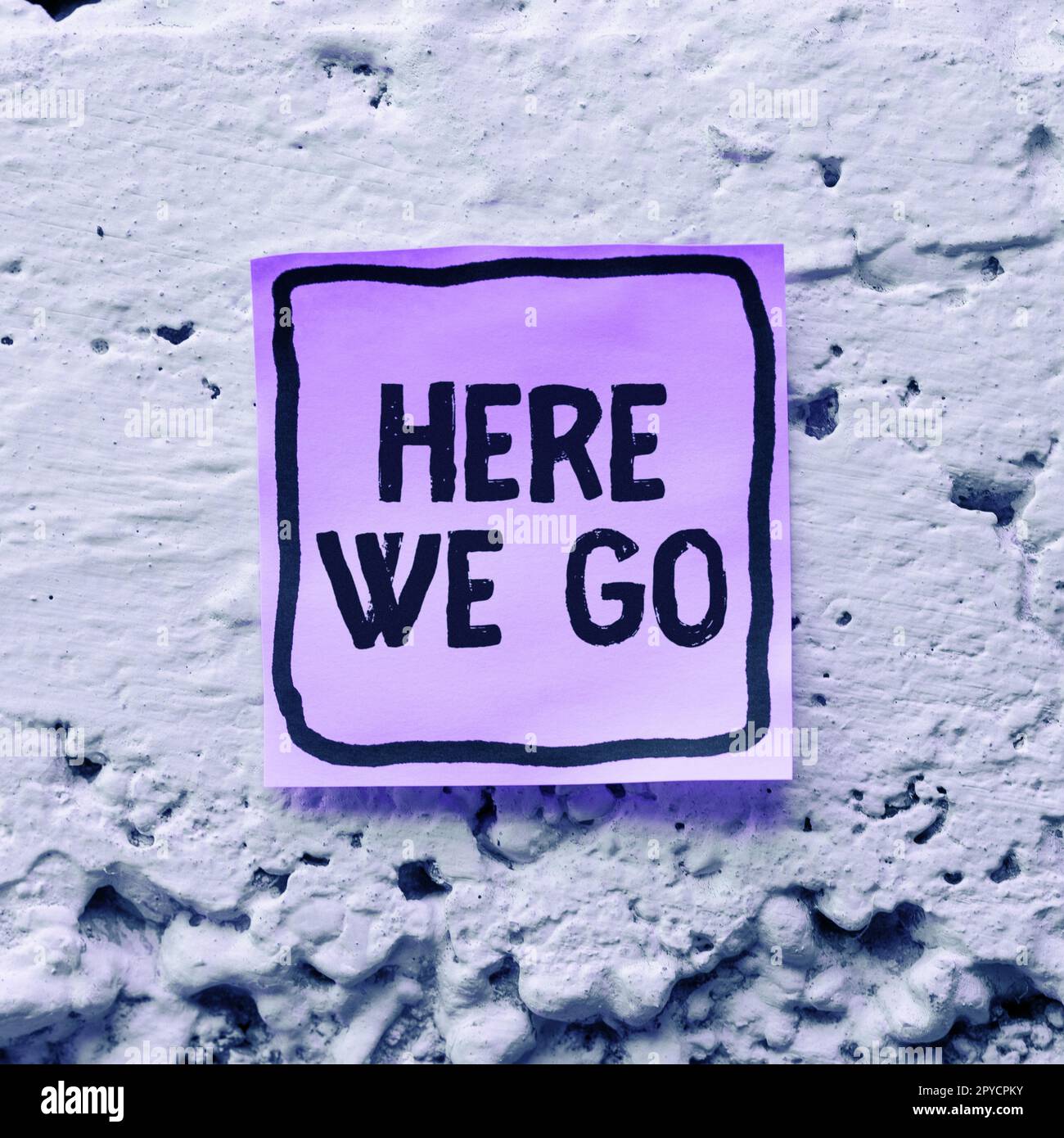 Sign displaying Here We Go. Word Written on Be on the way of doing ...