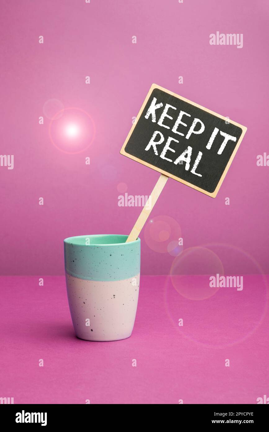 Text showing inspiration Keep It Real. Word for Be yourself honest ...