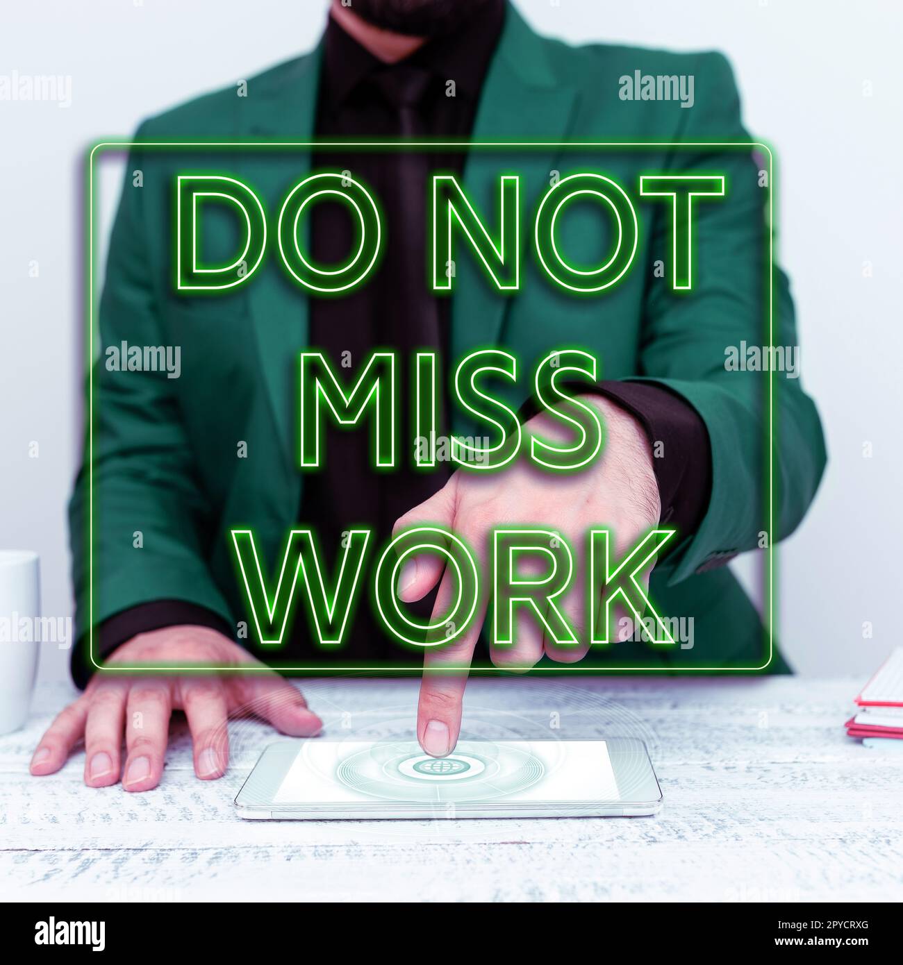 Conceptual display Do Not Miss Work. Internet Concept perfect ...