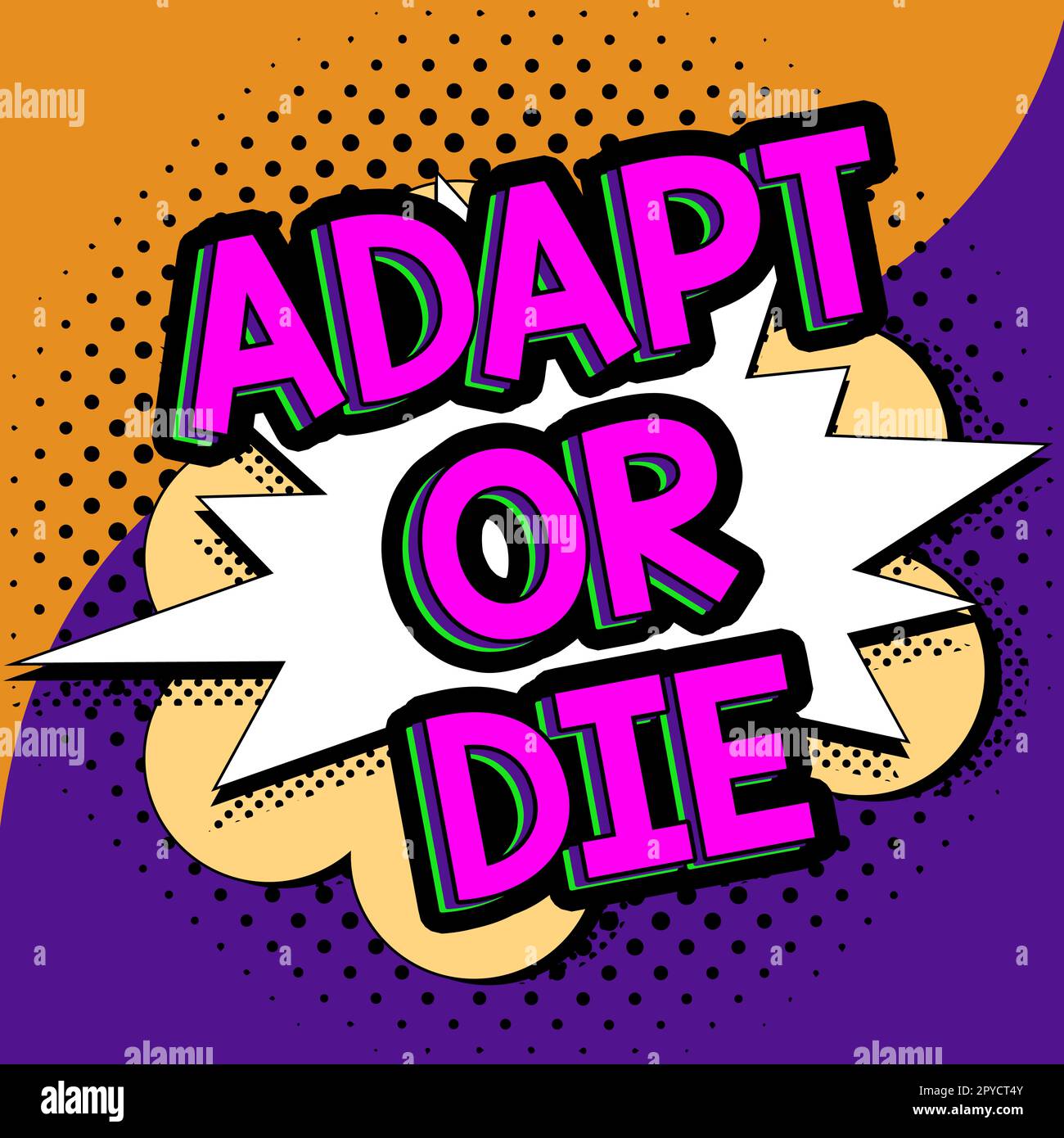 Text caption presenting Adapt Or Die, Business showcase Be flexible to ...