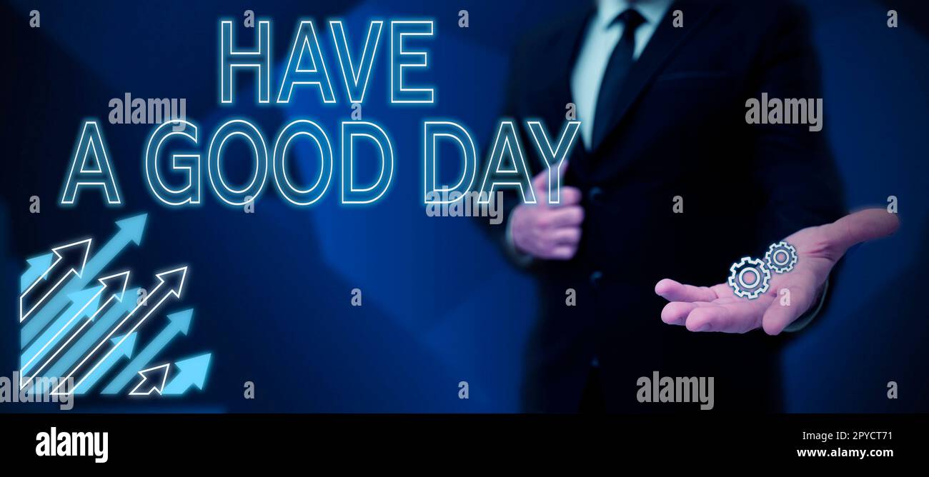 Conceptual display Have A Good Day. Business idea Nice gesture positive ...